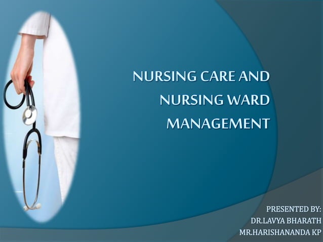 NURSING CARE AND NURSING WARD MANAGEMENT | PPTX