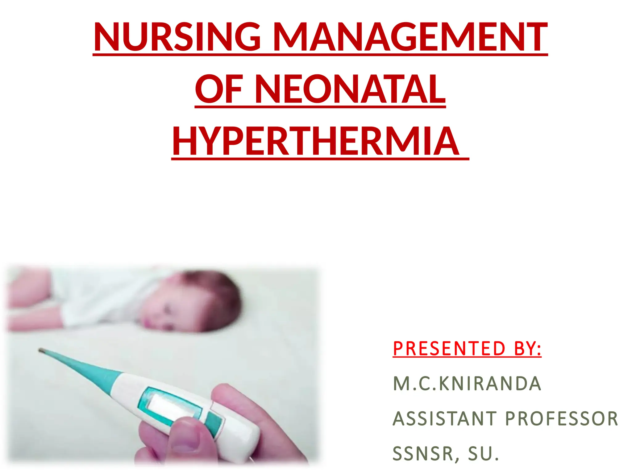 nursing management of neonatal hyperthermia .pptx