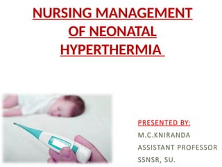 nursing management of neonatal hyperthermia .pptx