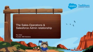 Sales cloud: The Sales-Operations & Salesforce Admin relationship | PPT