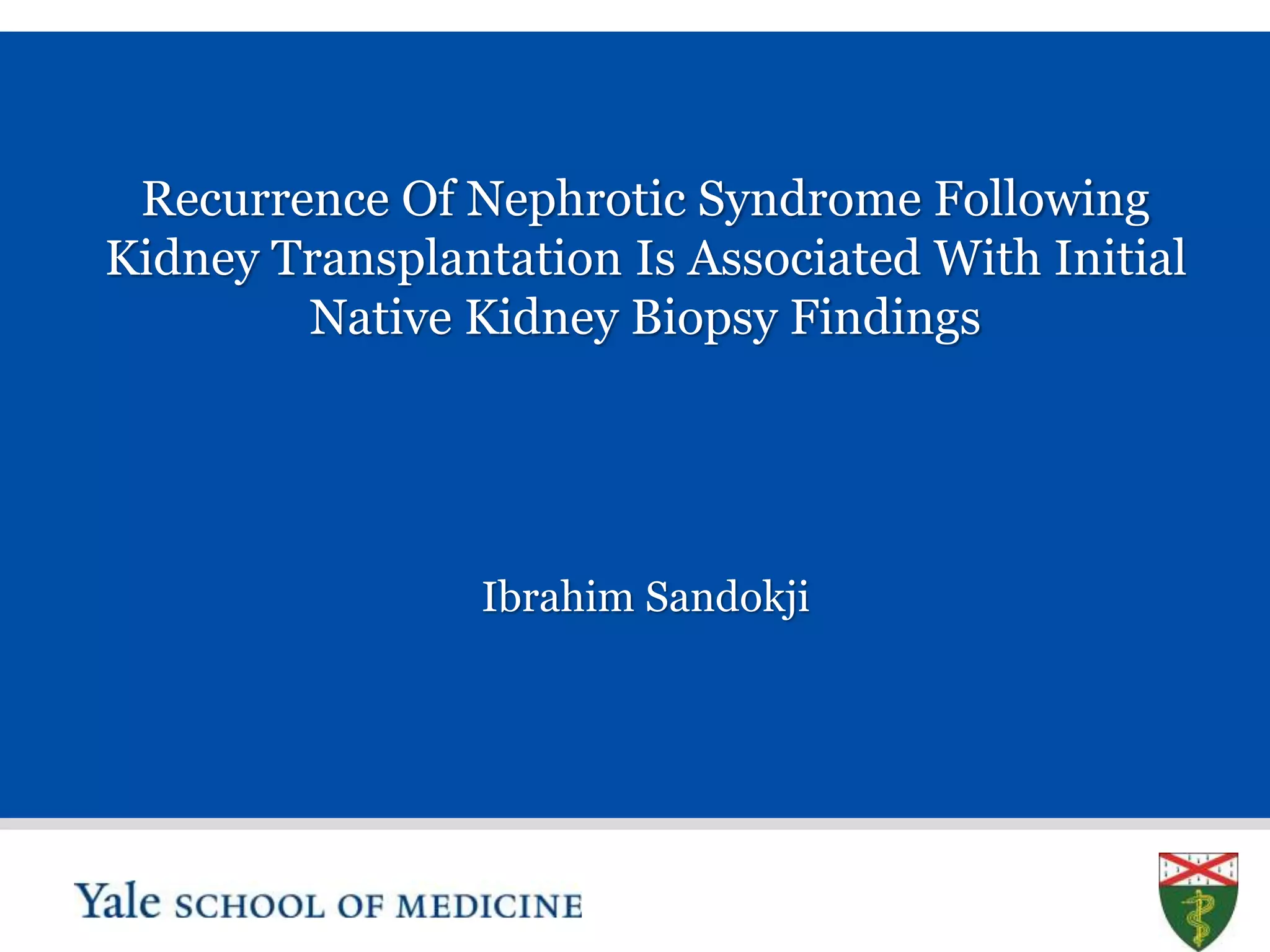 Journal Club. Recurrence Of Nephrotic Syndrome Following Kidney ...