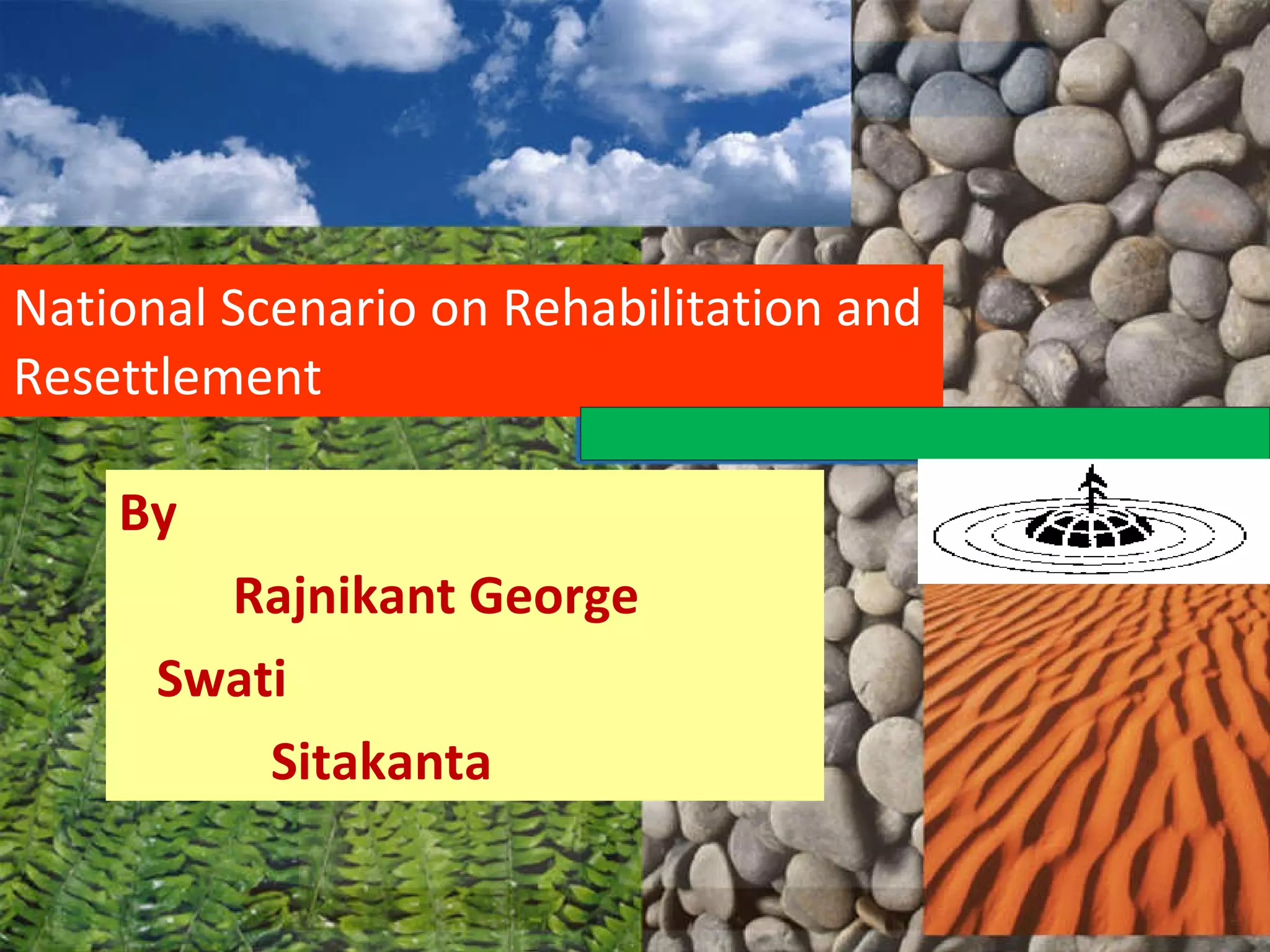 National scenario on rehabilitation and resettlement | PPT