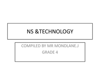Ns &technology grade 4 | PPTX