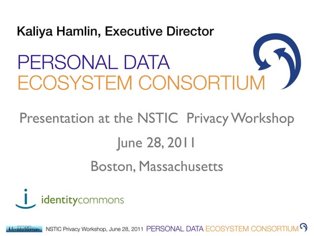 Personal Data Ecosystem - NSTIC Privacy Workshop | PPT