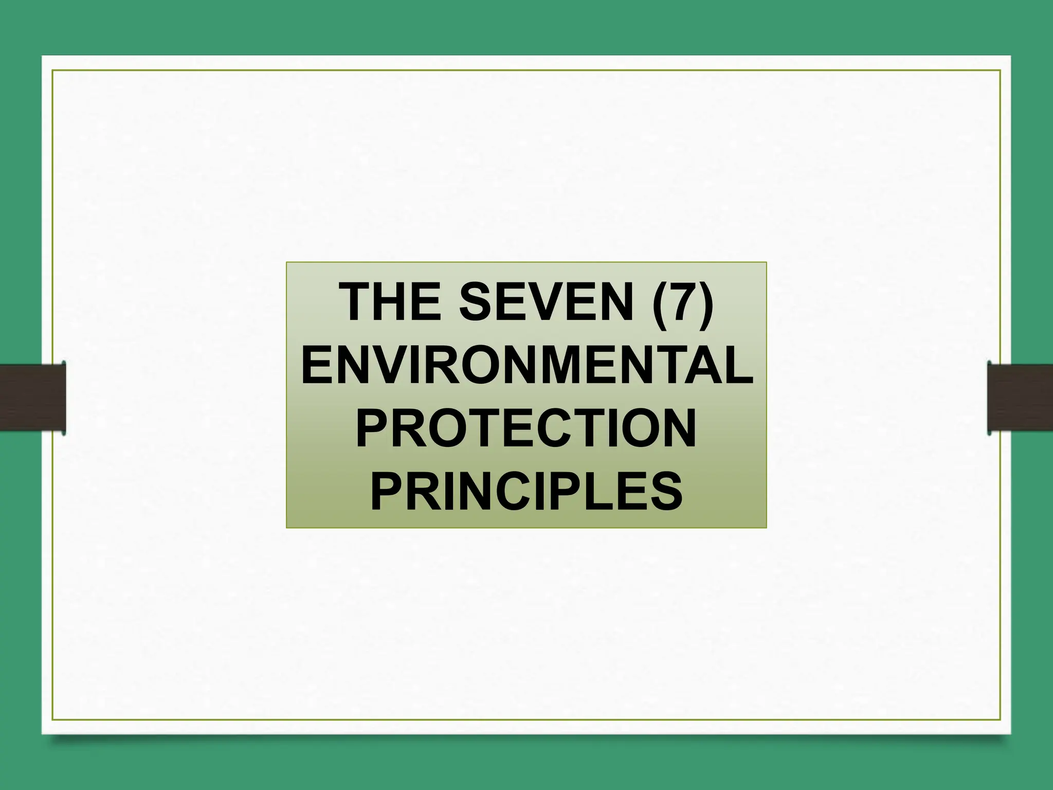 NSTP 1 Enviromental Protection and 7 Principles | PPTX