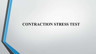 Non-stress test, and contraction stress test, presentation | PPTX