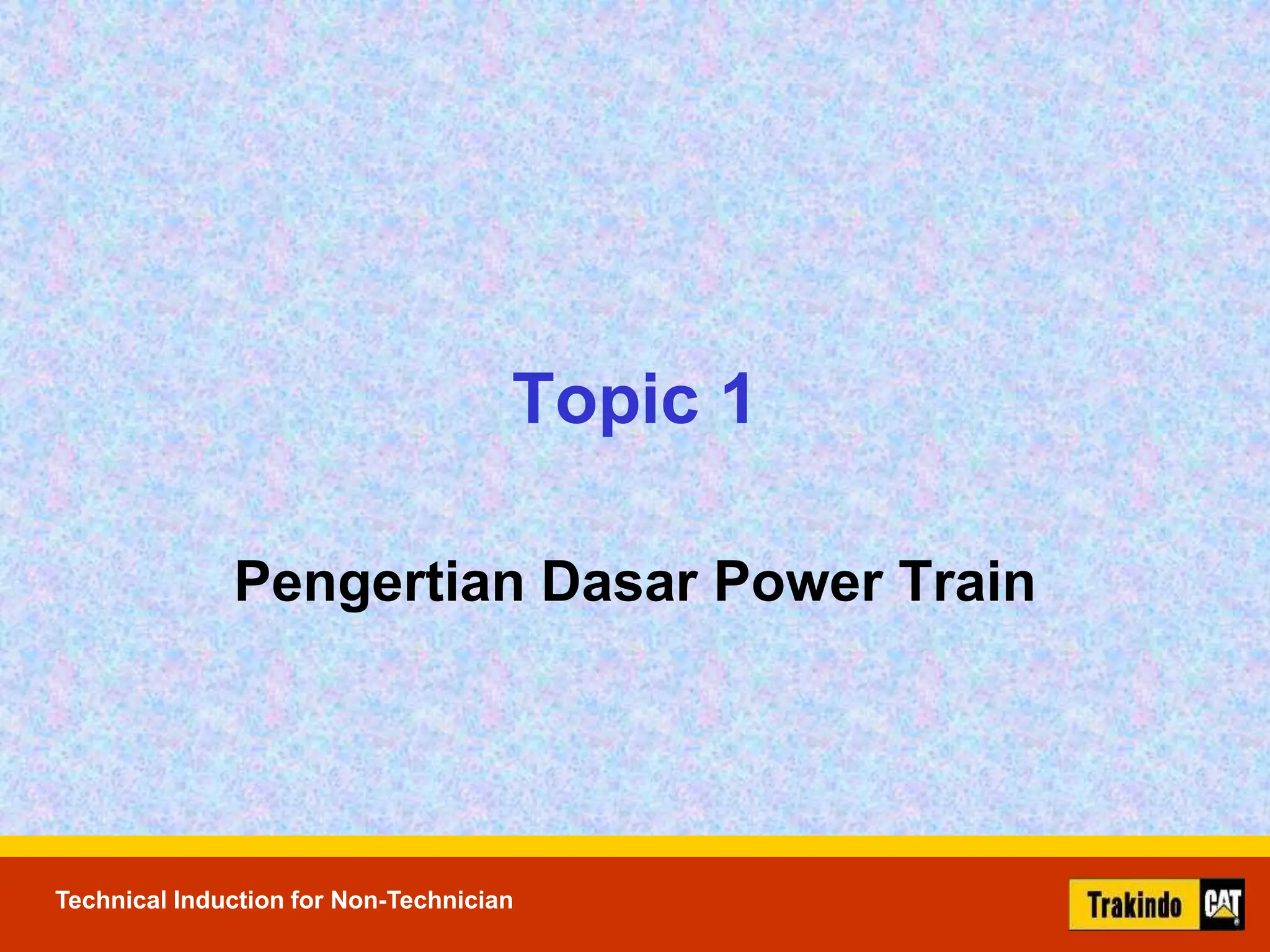 (NTBPM013) PPT Fundamental Power Train.ppt