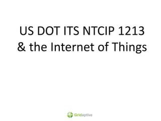 US DOT ITS NTCIP 1213 And The Internet Of Things | PPT
