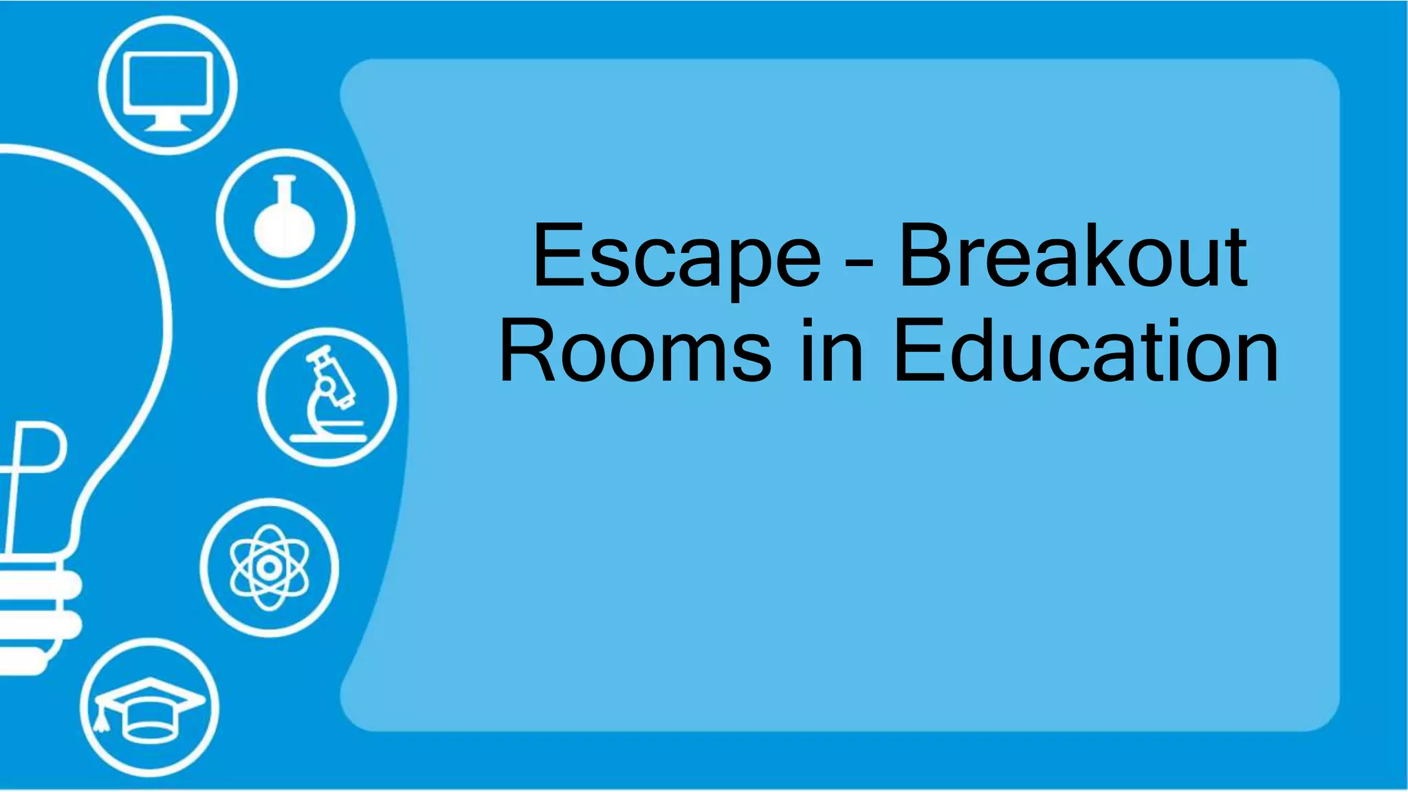 Escape - Breakout Rooms in Education | PPTX