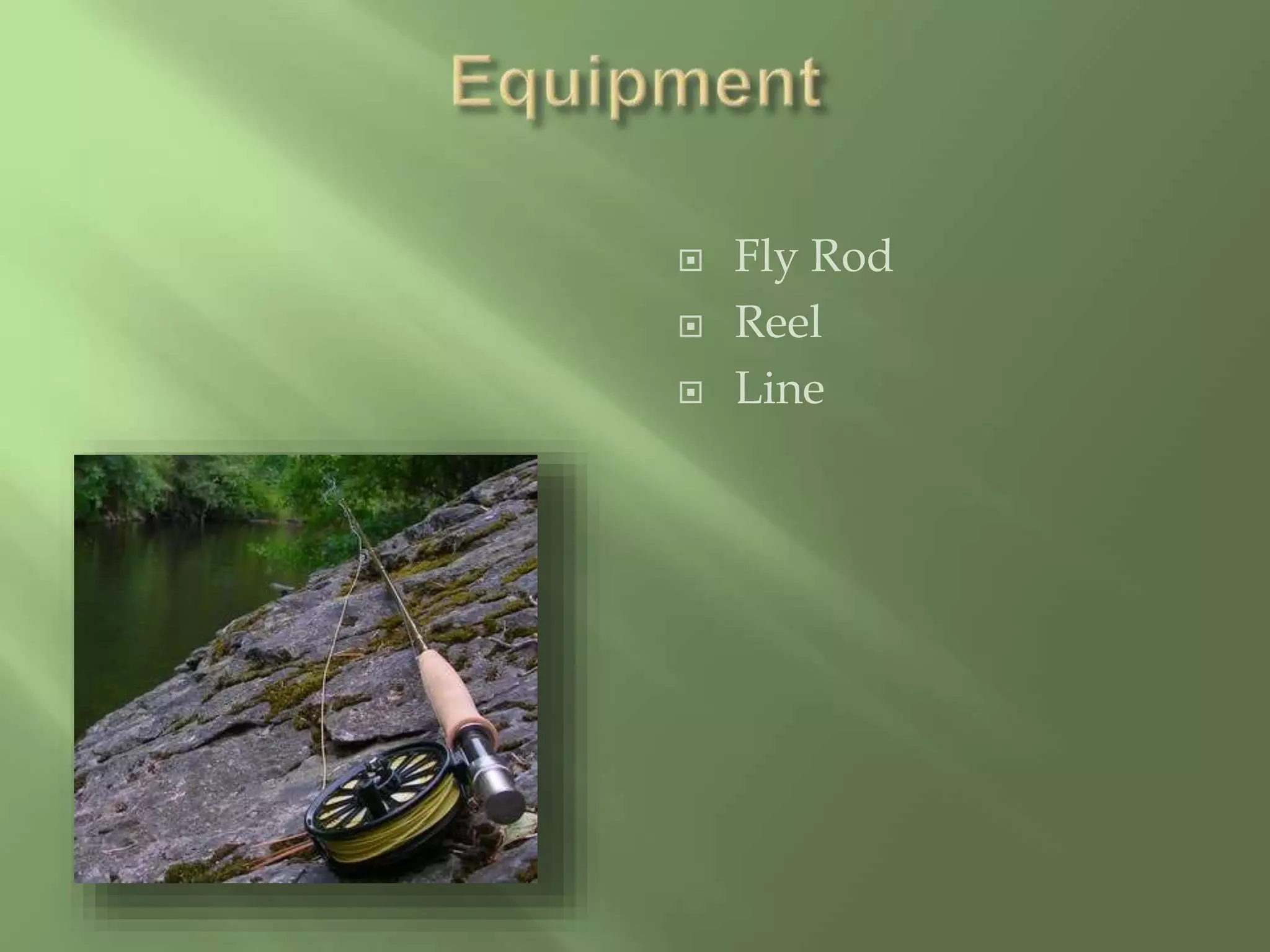 Fly Fishing Equipment | PPTX