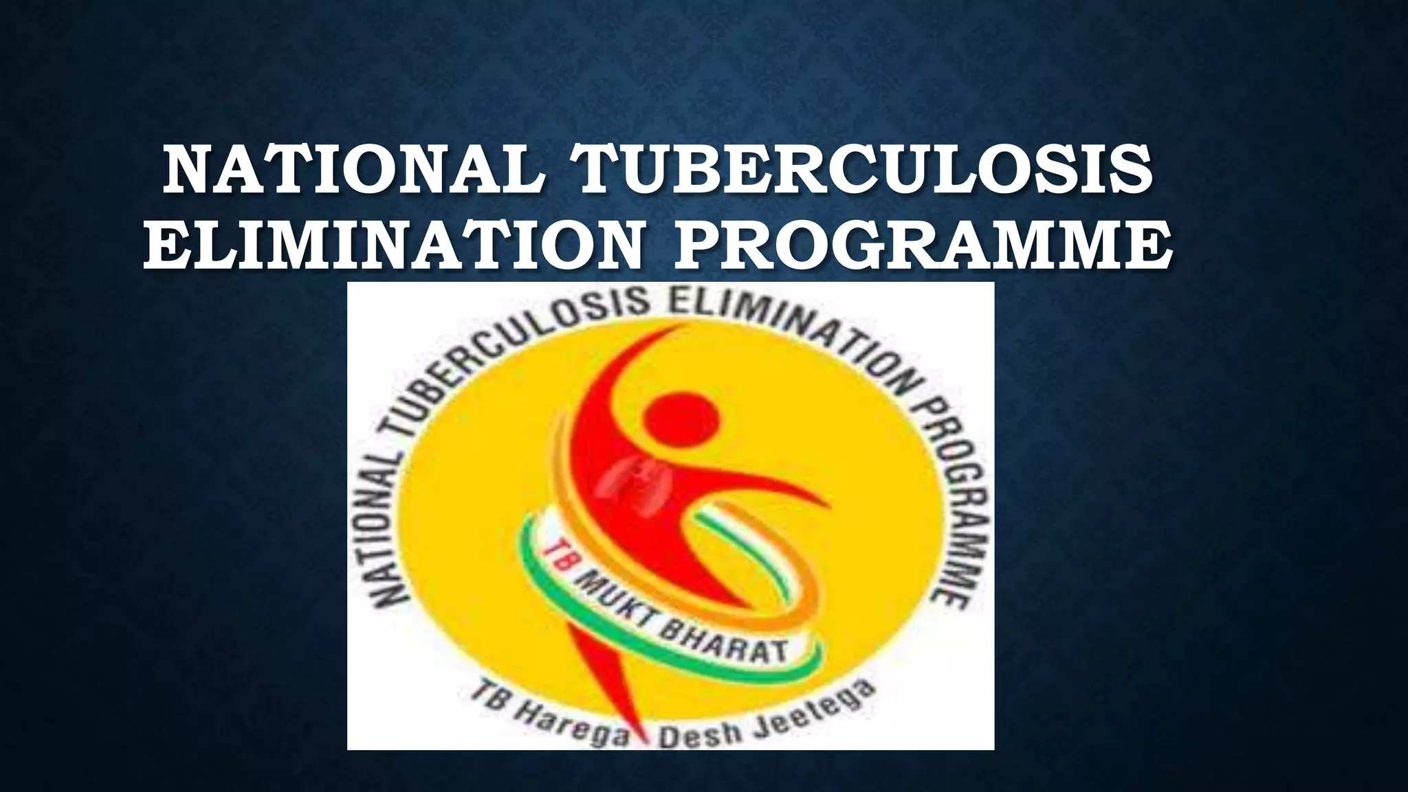 National Tuberculosis Elimination Programme (NTEP | PPT