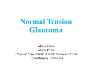 NORMAL TENSION GLAUCOMA "An exception in the glaucoma family" | PPTX