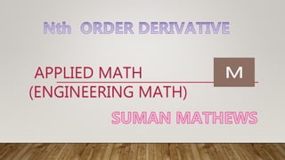Nth order derivative (2018) | PPTX