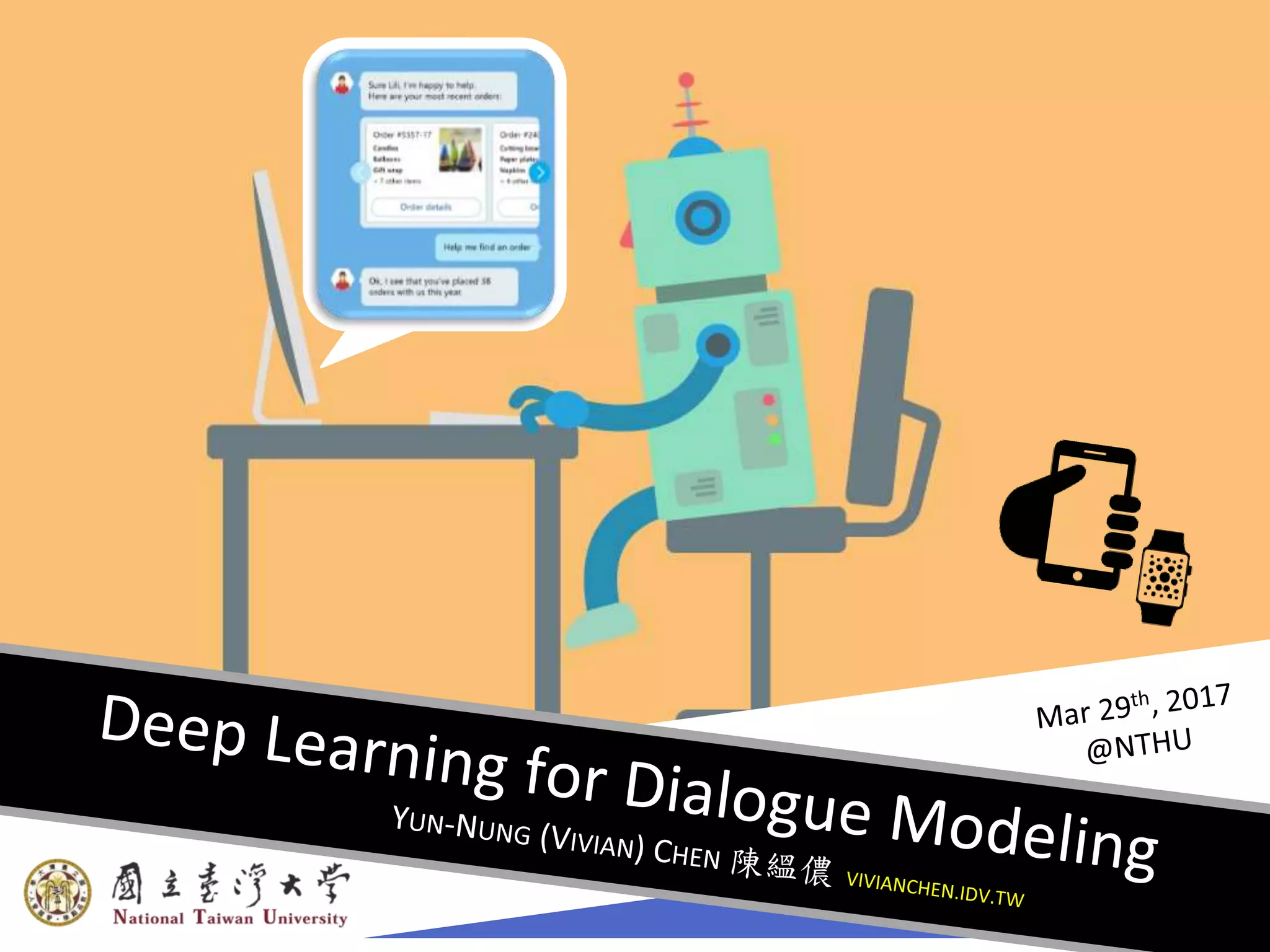 Deep Learning for Dialogue Modeling - NTHU | PPT