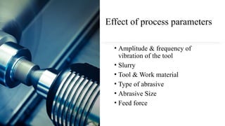 USM is mechanical material removal process | PPTX