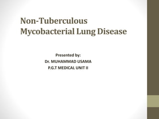 Non Tuberculous Pulmonary disease .pptx