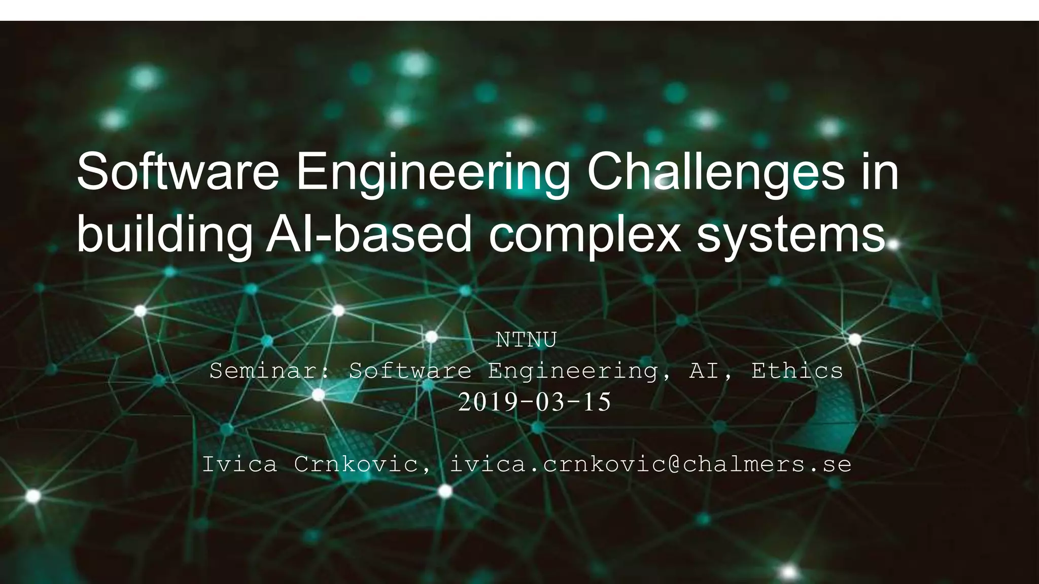Software Engineering Challenges in building AI-based complex systems | PPT