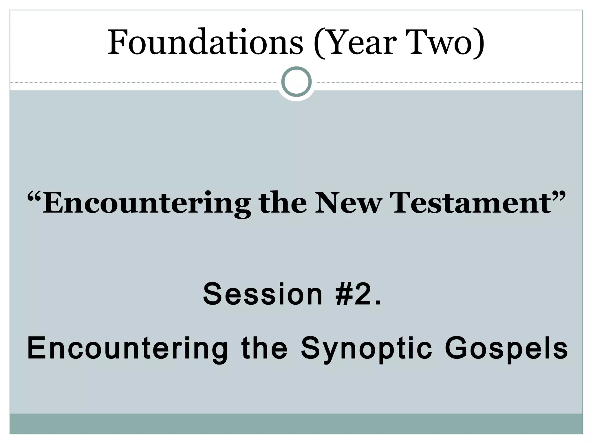 NT Session 2 Synoptic Gospels | PPT