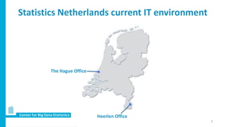 IT infrastructure for Big Data and Data Science at Statistics ...