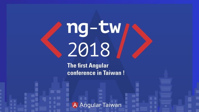 Angular Taiwan 2018 - Angular CDK | PPT