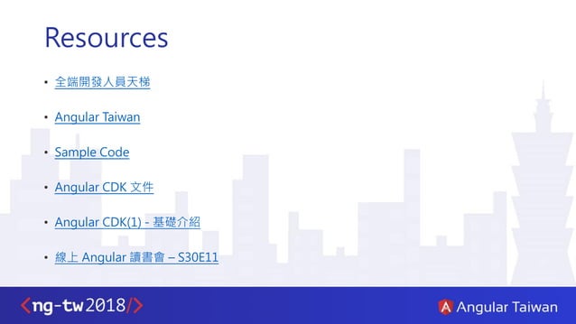 Angular Taiwan 2018 - Angular CDK | PPT