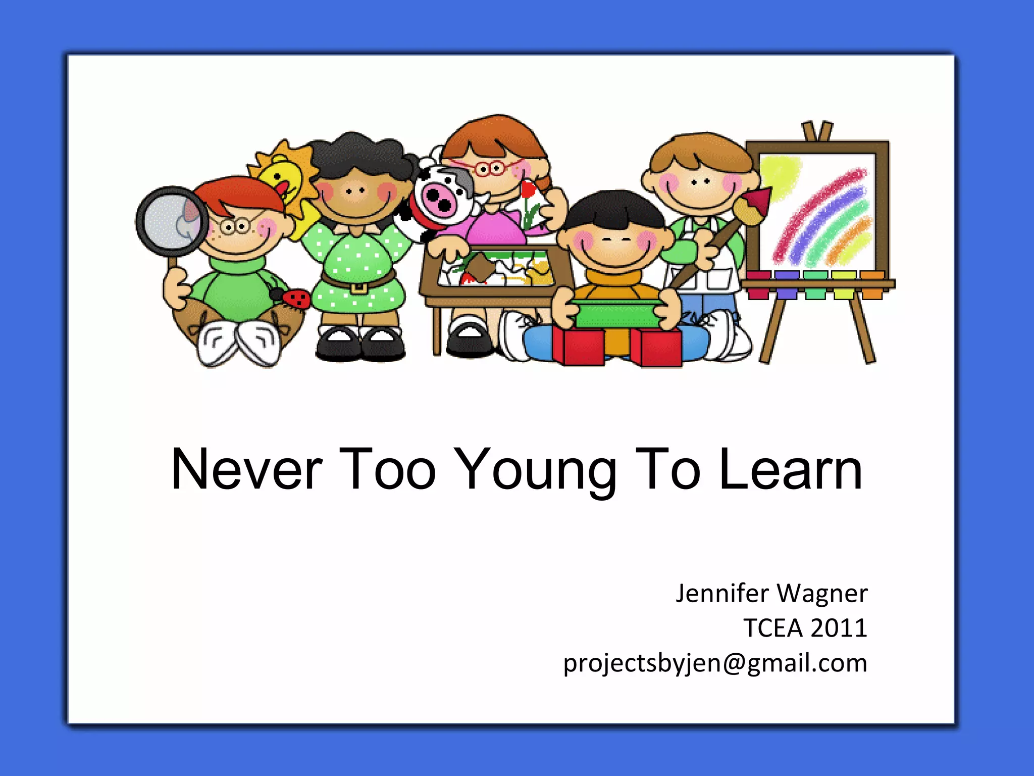 Never Too Young | PPT