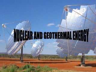 Nuclear And Geothermal Neeth And Sirsak | PPT