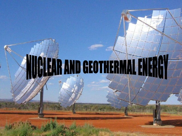 Nuclear And Geothermal Neeth And Sirsak | PPT