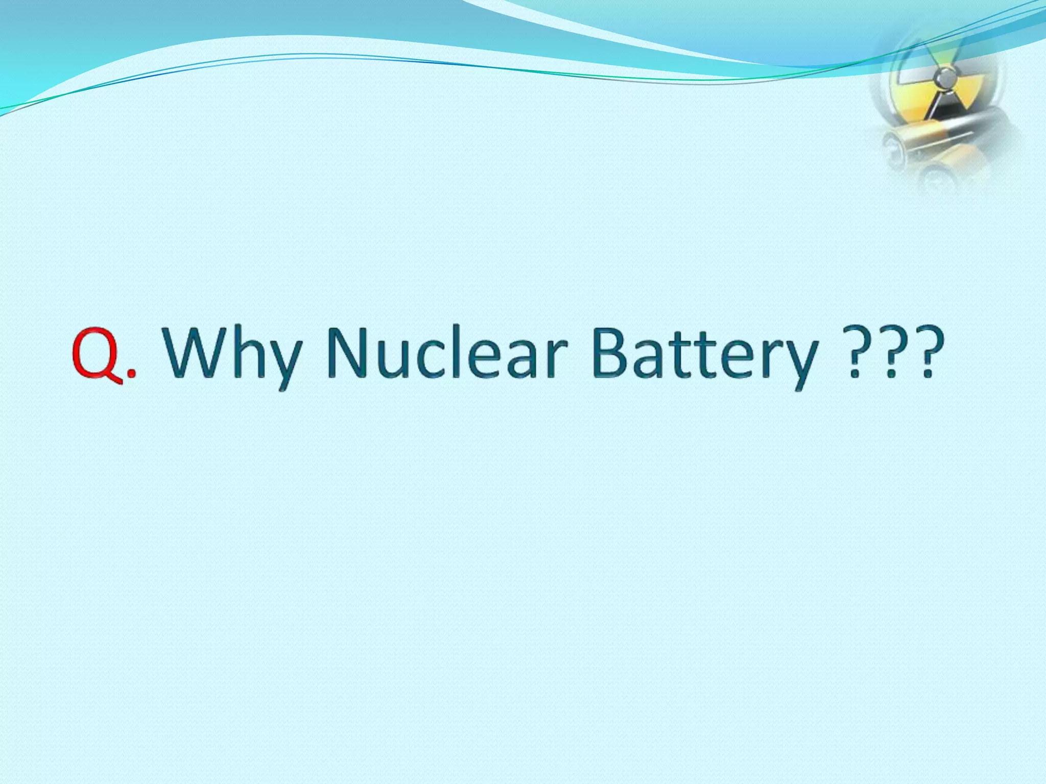 Nuclear battery ppt | PPTX