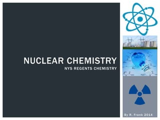 Nuclear Chemistry - New York State Regents | PPTX