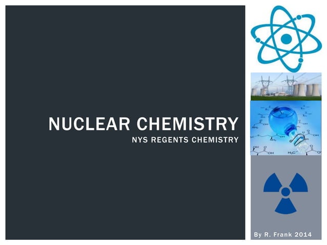 Nuclear Chemistry - New York State Regents | PPTX