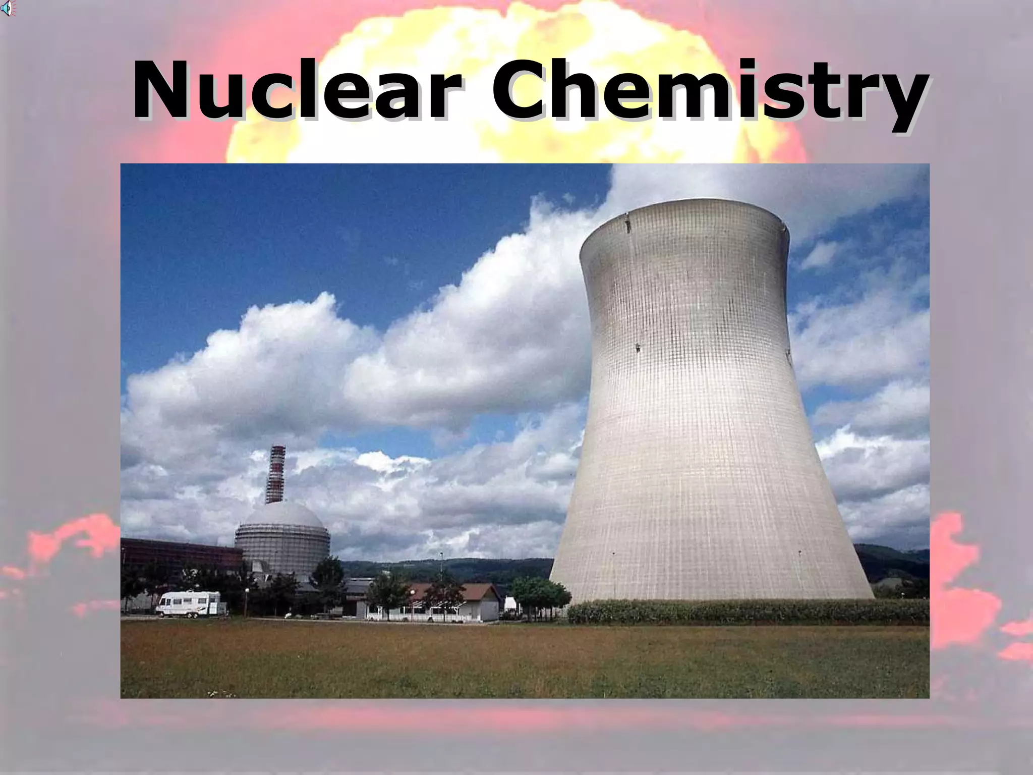 Nuclear chemistry | PPT