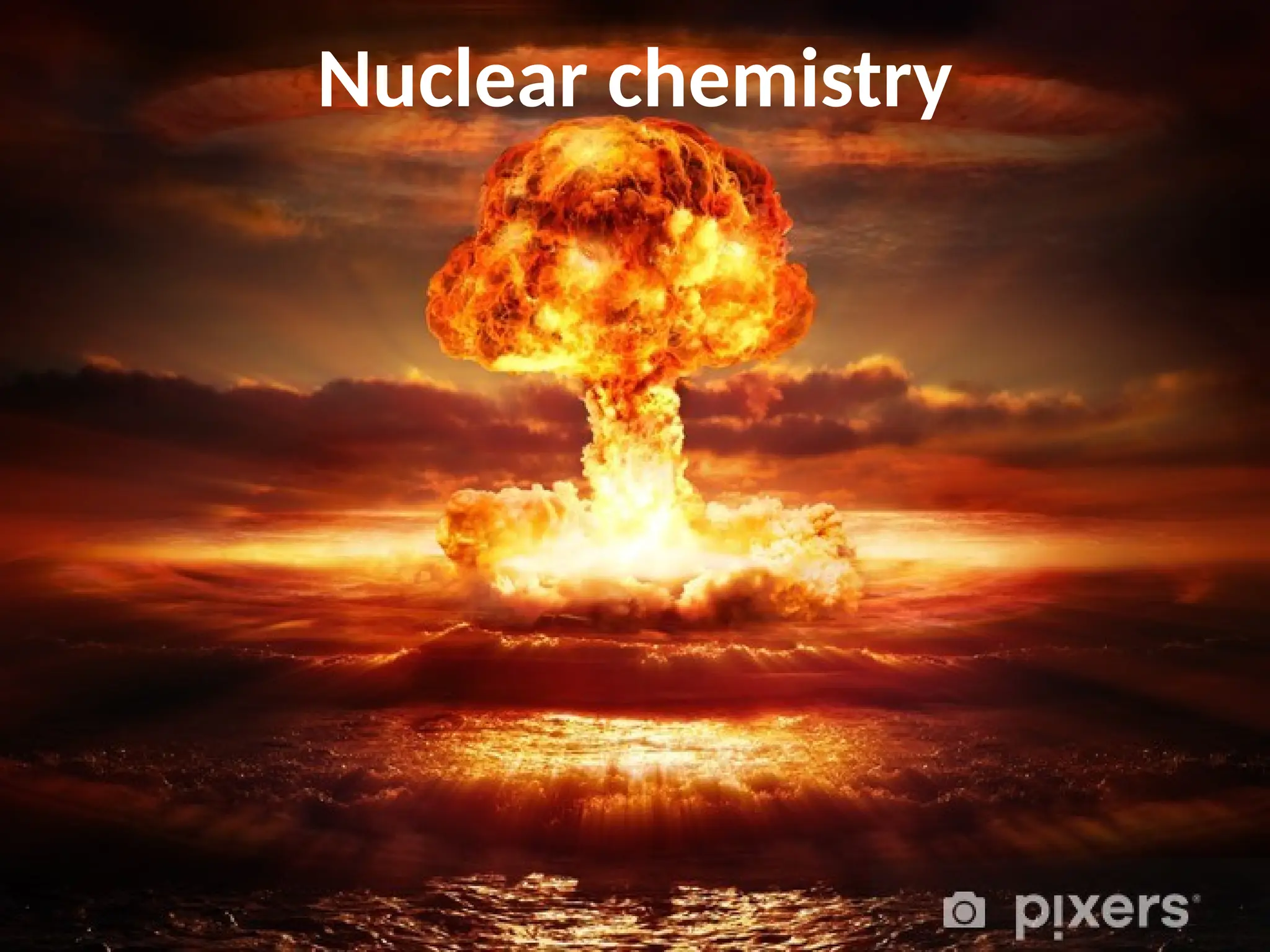 Nuclear chemistry, basic concepts, fission, fusion, Applications | PPTX