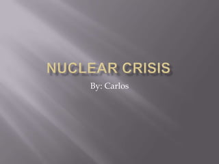Nuclear crisis | PPTX