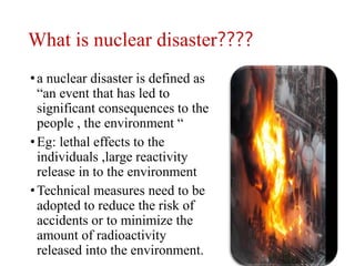 Nuclear disasters | PPTX