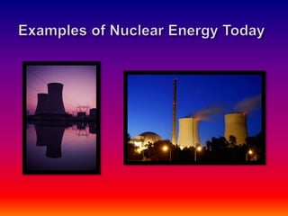 Example Of Nuclear Energy