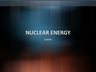 Nuclear energy | PPTX | Chemistry | Science