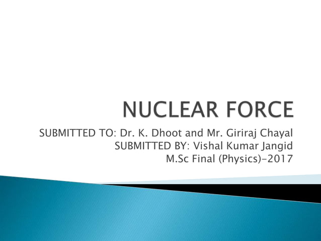 Nuclear force | PPTX