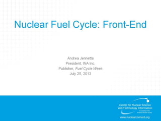 Nuclear fuel cycle front end (ans) | PPTX