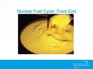 Nuclear fuel cycle front end (ans) | PPTX