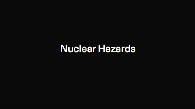 Nuclear Hazards presentation describes about the different nuclear hazards and the history of ...