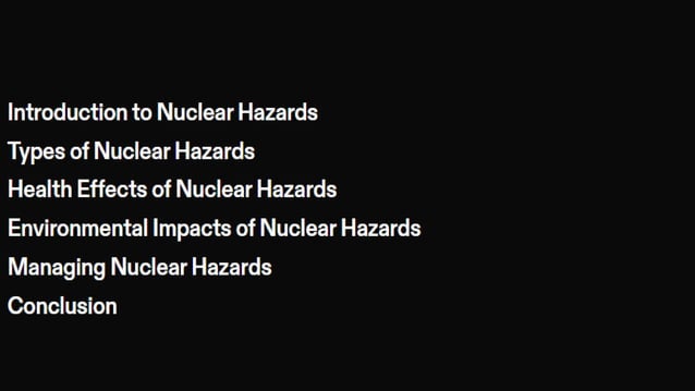Nuclear Hazards presentation describes about the different nuclear hazards and the history of ...
