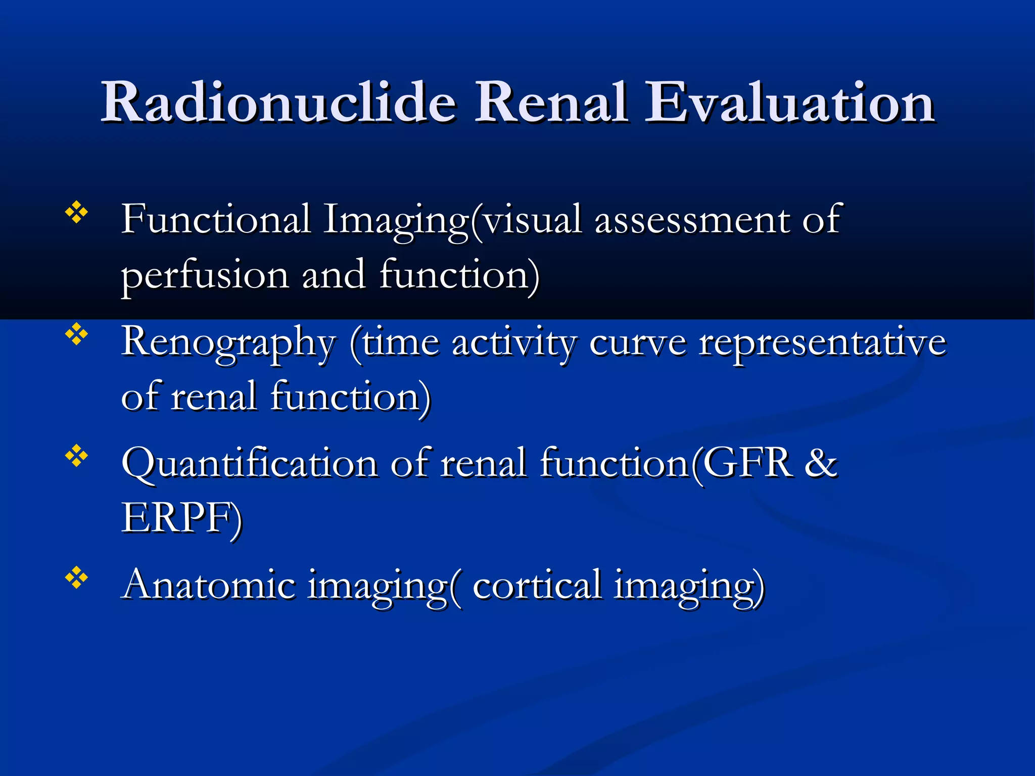 Nuclear imaging in kidney disease | PPT