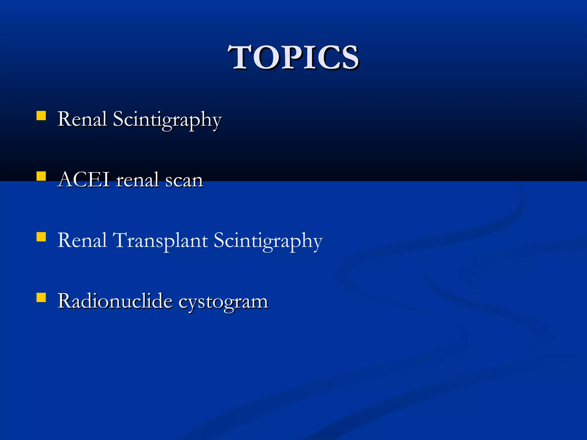 Nuclear imaging in kidney disease | PPT