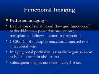 Nuclear imaging in kidney disease | PPT