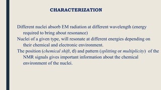 Nuclear magnetic resonance | PPTX