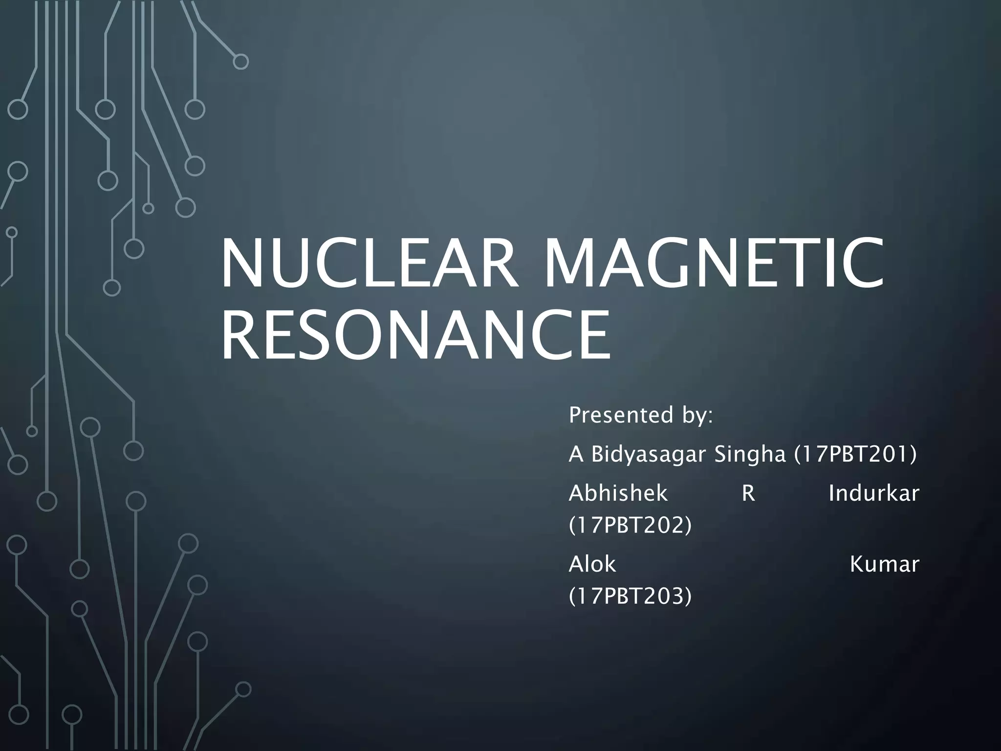 Nuclear Magnetic Resonance Pptx