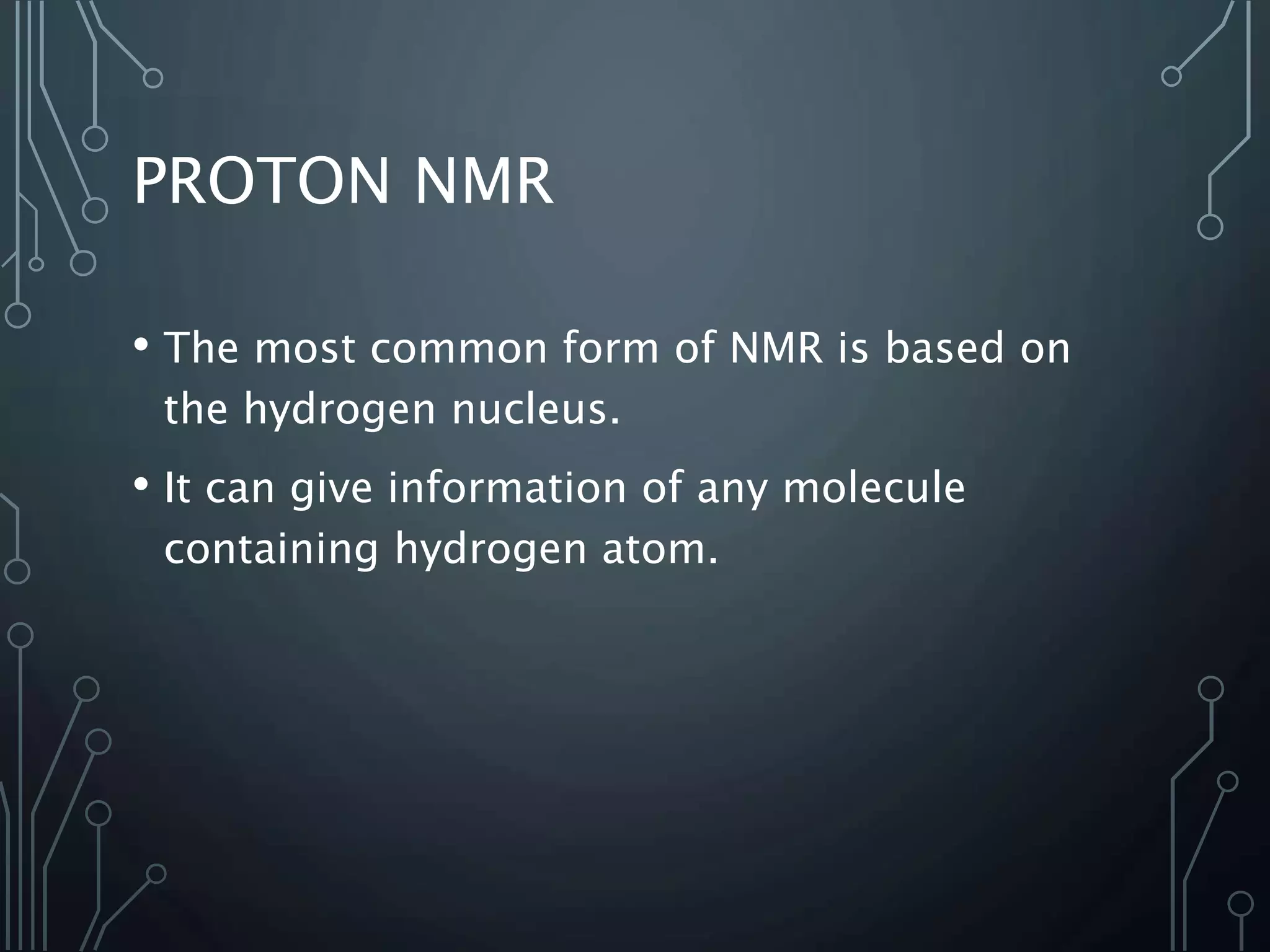 Nuclear magnetic resonance | PPTX