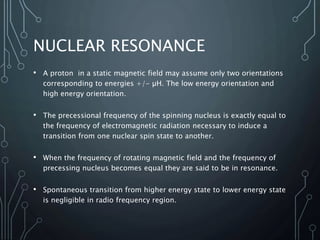 Nuclear magnetic resonance | PPTX