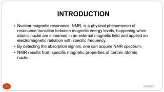 Nuclear magnetic resonance | PPTX